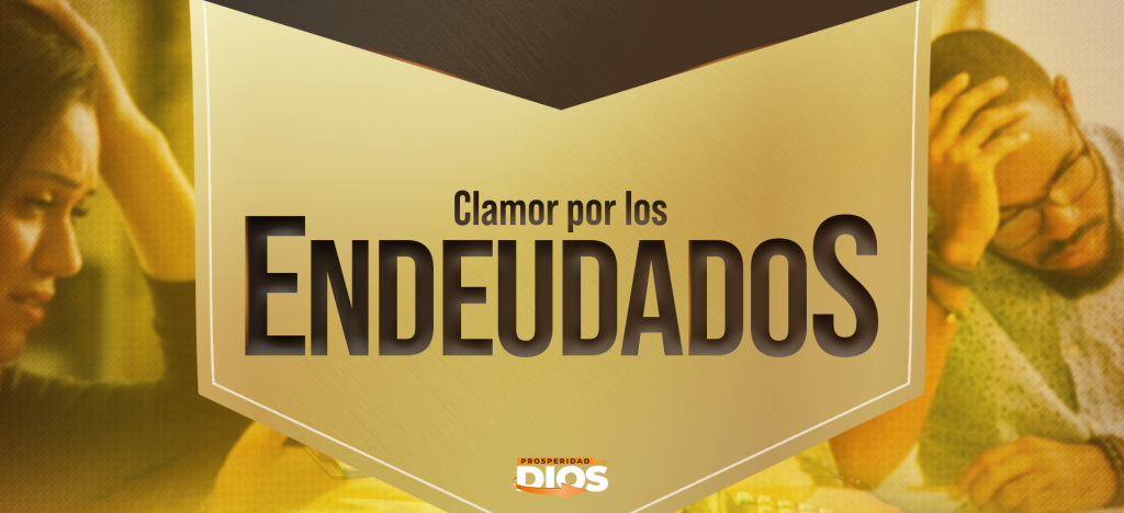 Clamor por los endeudados - UCKG Centro De Ayuda