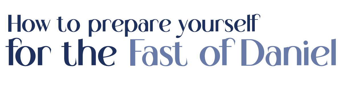 Fast of Daniel - UCKG HelpCentre